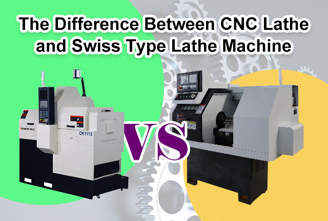Difference Between Swiss Type Cnc Lathe Machine And Cnc Lathe Lathe